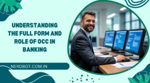 Understanding the Full Form and Role of OCC in Banking - Nerdbot